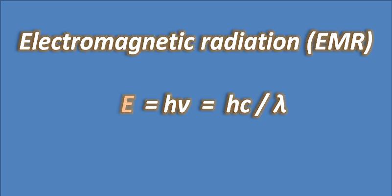 Electromagnetic radiation (EMR)
